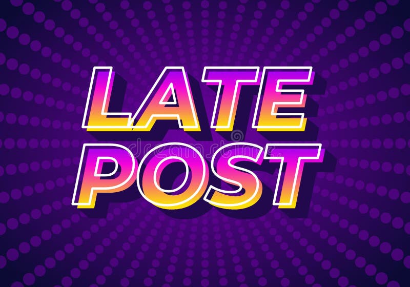 Late Post. Text Effect in 3D Look with Gradient Purple Yellow Color ...
