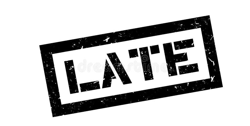 Late rubber stamp stock illustration. Illustration of symbol - 83214947