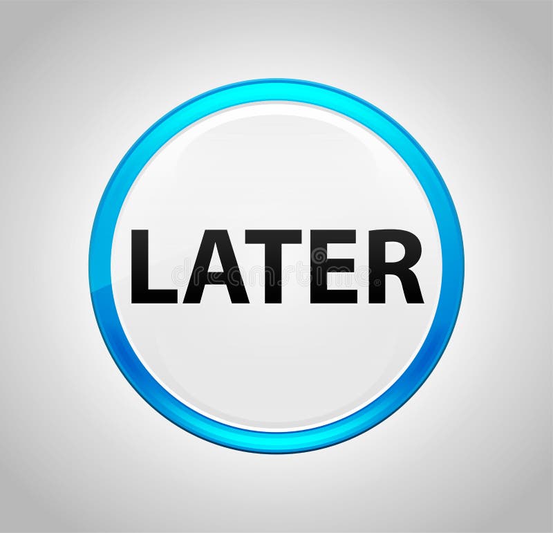 Later Round Blue Push Button Stock Illustration - Illustration of late ...