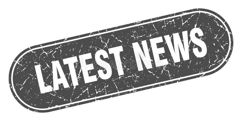 Latest News Sign. Latest News Grunge Stamp Stock Vector - Illustration ...