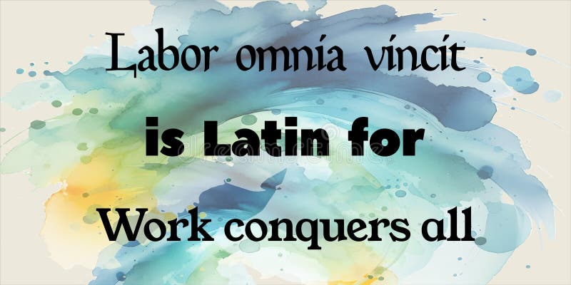 Latin, Labor Omnia Vincit, Work Conquers All, Translation Stock Photo ...