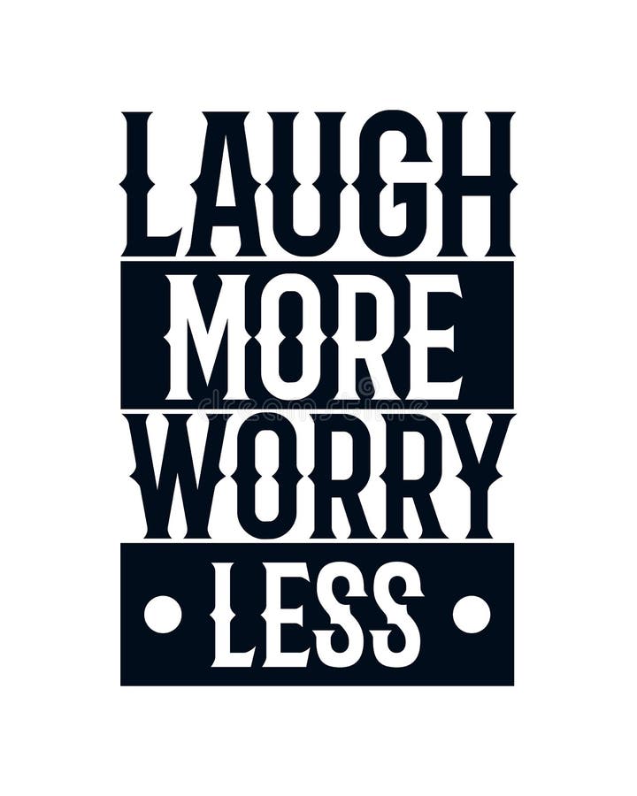 Laugh More Worry less. Stylish Typography Design Stock Vector ...