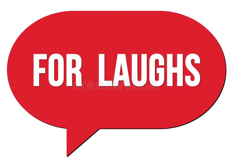For LAUGHS Text Written in a Red Speech Bubble Stock Illustration ...