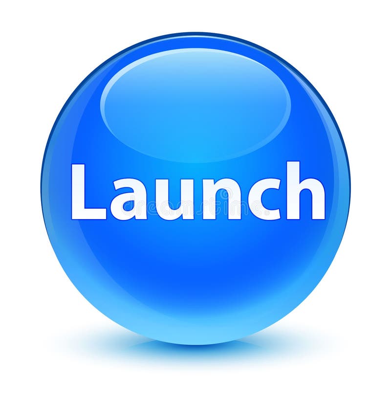 Launch Glassy Cyan Blue Round Button Stock Illustration - Illustration ...