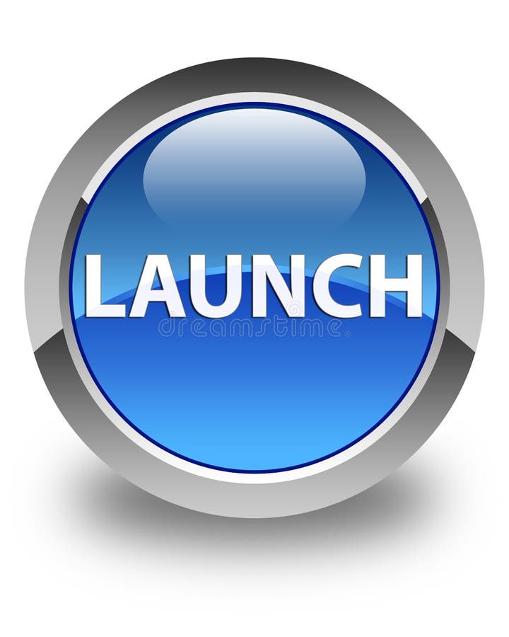 Launch Glossy Blue Round Button Stock Illustration - Illustration of ...