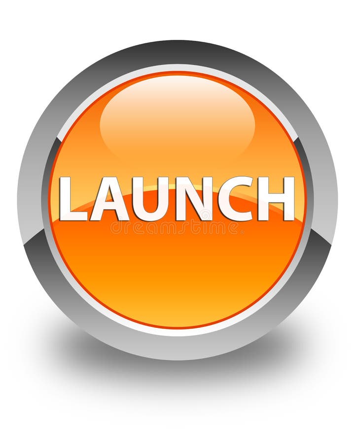 Launch Glossy Orange Round Button Stock Illustration - Illustration of ...
