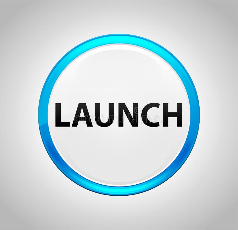 Launch Round Blue Push Button Stock Illustration - Illustration of icon ...