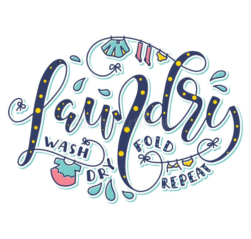 Laundry Wash, Dry, Fold, Repeat, Vector Illustration with Hand Drawn ...