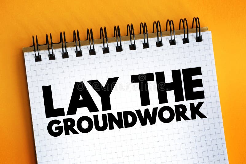 Lay the Groundwork Text on Notepad, Concept Background Stock Image ...