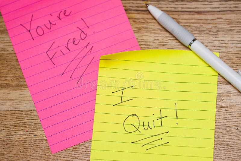 Layered Handwritten Notes Saying "You Re Fired" and "I Quit Stock Photo ...