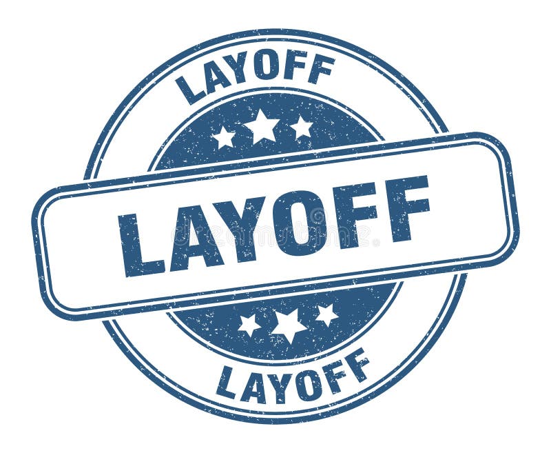 Layoff Stamp. Layoff Label. Round Grunge Sign Stock Vector ...