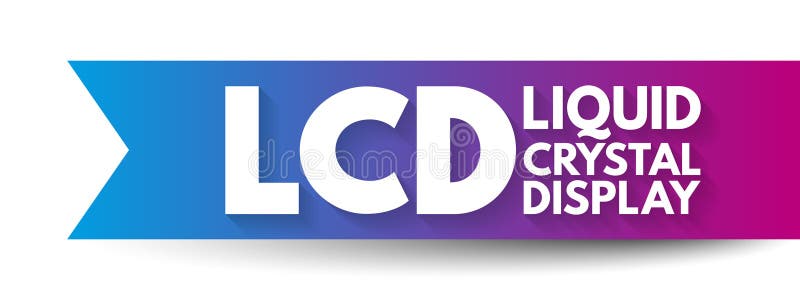 LCD - Liquid Crystal Display is a Type of Flat Panel Display Which Uses ...