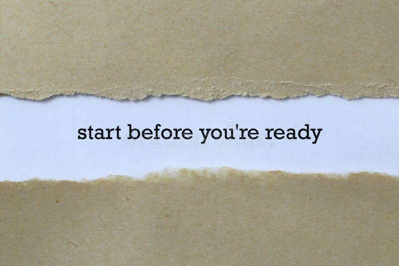 Start before You`re Ready on White Paper Stock Image - Image of ...