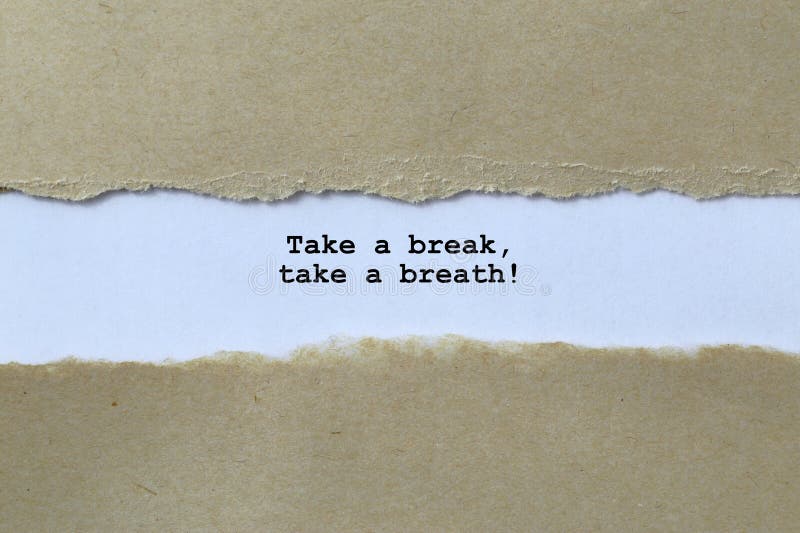 Take a Break Take a Breath on Paper Stock Image - Image of breathe ...