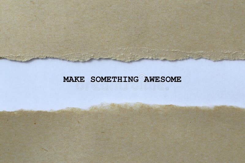Make Something Awesome on White Paper Stock Photo - Image of impressive ...