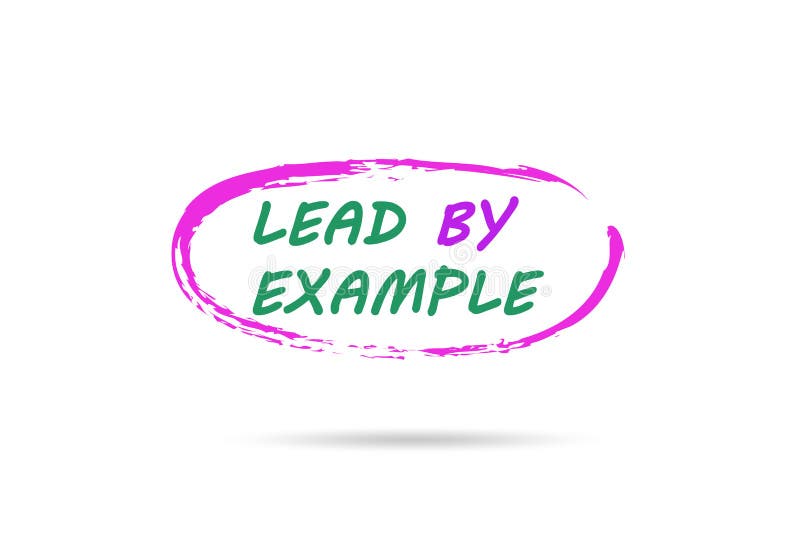 Lead by Example Concept in Motivational Concept Stock Image - Image of ...