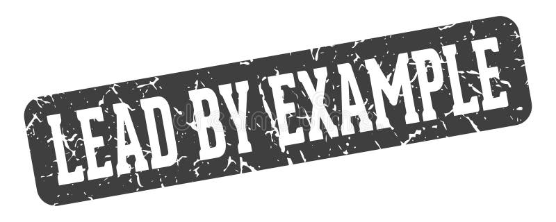 Lead by Example Rectangular Sign. Lead by Example Stamp Stock Vector ...