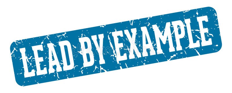 Lead by Example Rectangular Sign. Lead by Example Stamp Stock ...