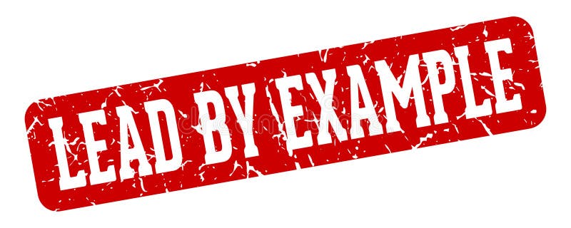 Lead by Example Rectangular Sign. Lead by Example Stamp Stock Vector ...