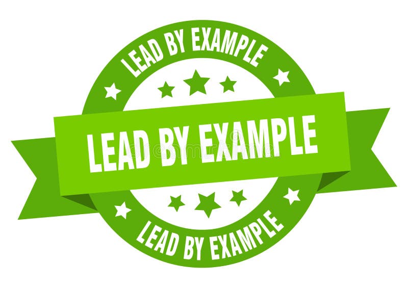 Lead by Example Round Ribbon Isolated Label. Lead by Example Sign Stock ...