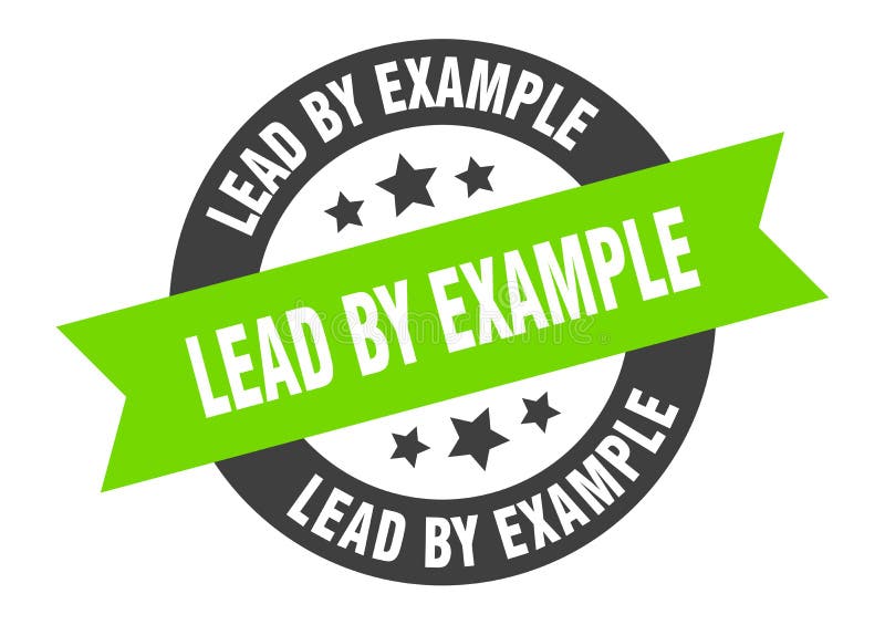 Lead by Example Sign. Lead by Example Round Ribbon Sticker Stock Vector ...