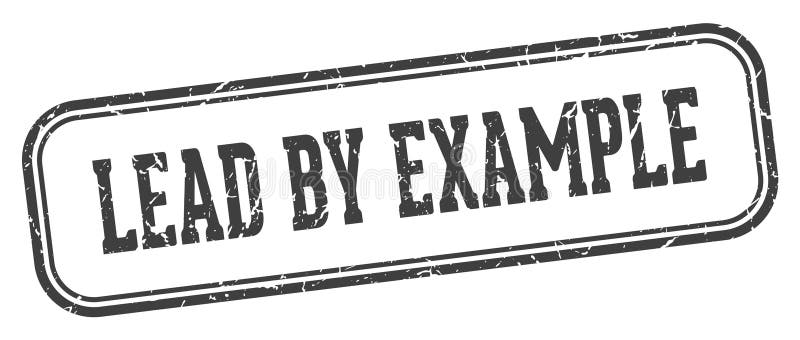 Lead by Example Stamp. Lead by Example Rectangular Stamp on White ...