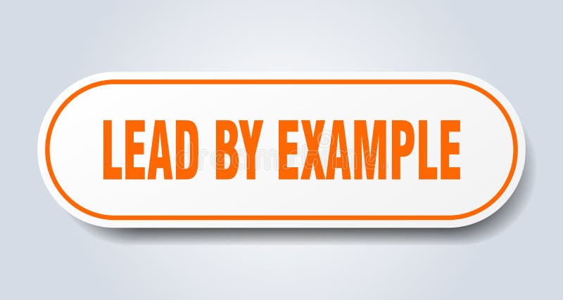 Lead by example sticker. stock vector. Illustration of lead - 197144281