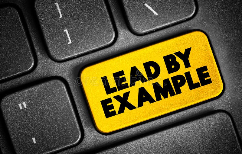 Lead by Example Text Button on Keyboard, Concept Background Stock Photo ... Lead by Example Text Button on Keyboard, Concept Background Stock Photo ...