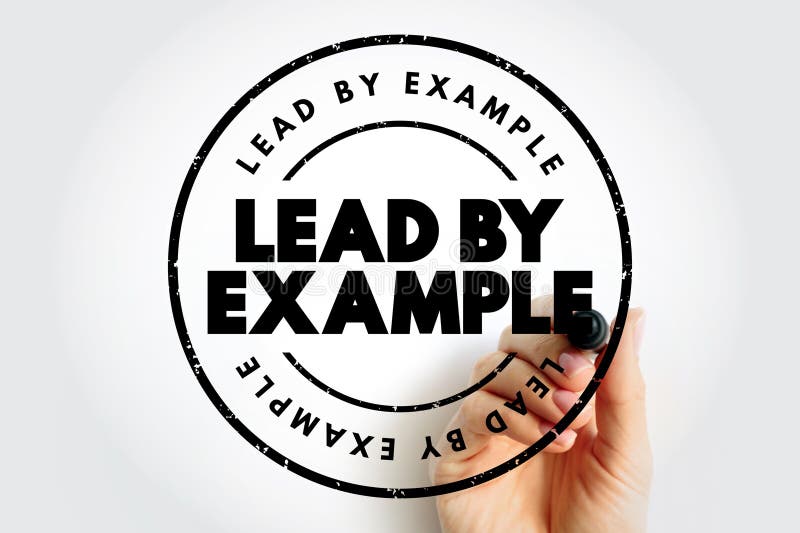 Lead by Example Text Stamp, Concept Background Stock Image - Image of ...