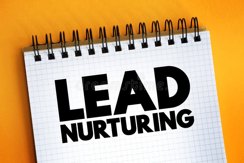 Lead Nurturing - Process of Developing and Reinforcing Relationships ...