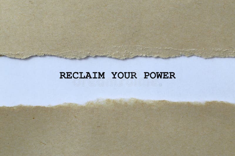 Reclaim Your Power on White Paper Stock Image - Image of reclaim ...