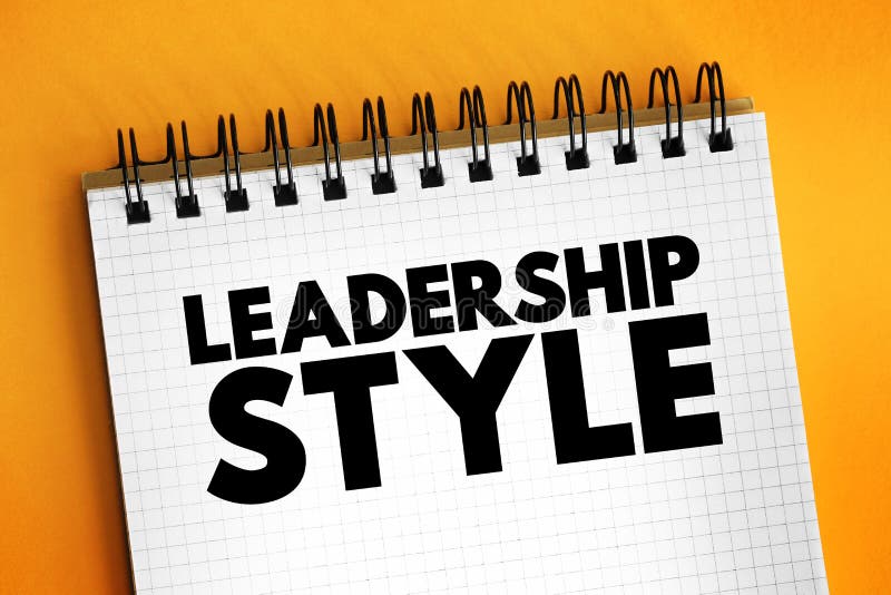 Leadership Style - Leader`s Method of Providing Direction, Implementing ...