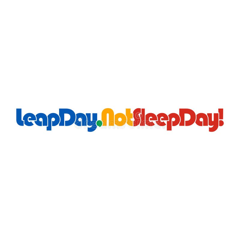 LEAP DAY NOT SLEEP DAY Quote Stock Illustration - Illustration of ...