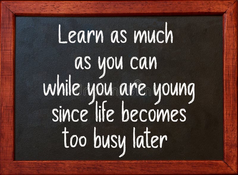 Learn As Much As You Can, Motivational Quote on Blackboard Stock Image ...