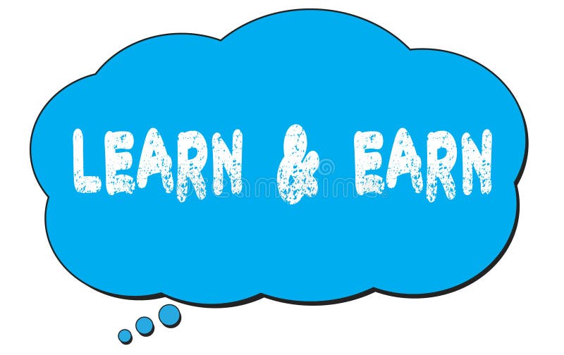 LEARN & EARN Text Written on a Blue Thought Bubble Stock Illustration ...