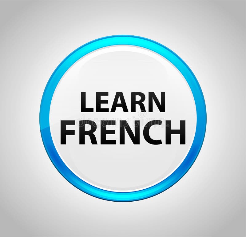 Learn French Round Blue Push Button Stock Illustration - Illustration ...