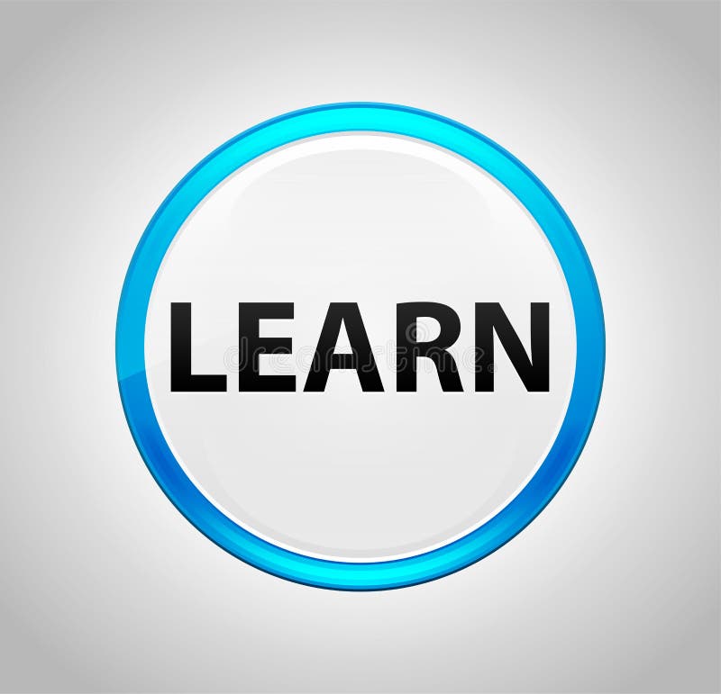 Learn Round Blue Push Button Stock Illustration - Illustration of push ...