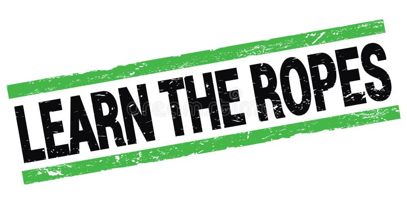 LEARN the ROPES Text on Black-green Rectangle Stamp Sign Stock ...