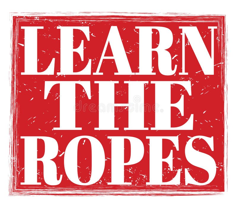 LEARN the ROPES, Text on Red Stamp Sign Stock Illustration ...