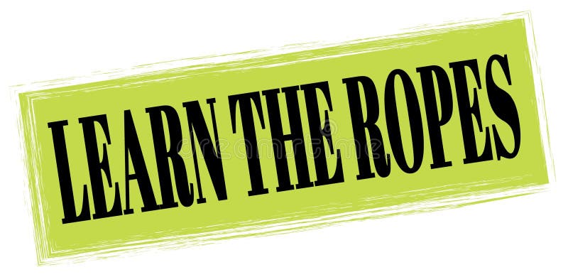LEARN the ROPES Text Written on Green-black Stamp Sign Stock ...