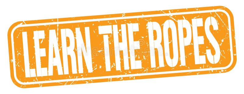 LEARN the ROPES Text Written on Orange Stamp Sign Stock Illustration ...