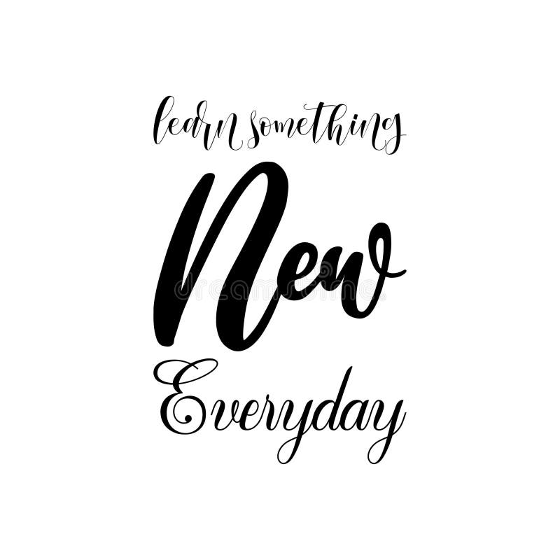 Learn Something New Everyday Black Letter Quote Stock Illustration ...