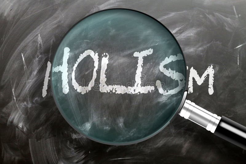 Learn, Study and Inspect Holism - Pictured As a Magnifying Glass ... Learn, Study and Inspect Holism - Pictured As a Magnifying Glass ...
