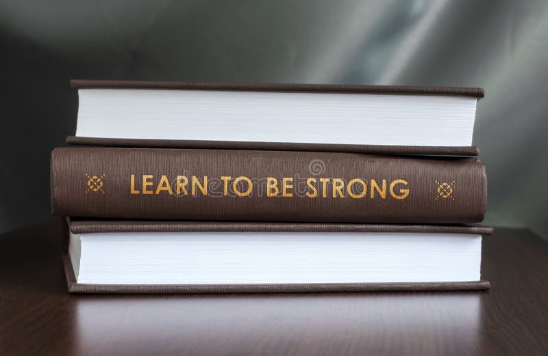 Learn To Be Strong. Book Concept. Stock Photo - Image of book, motivate ...