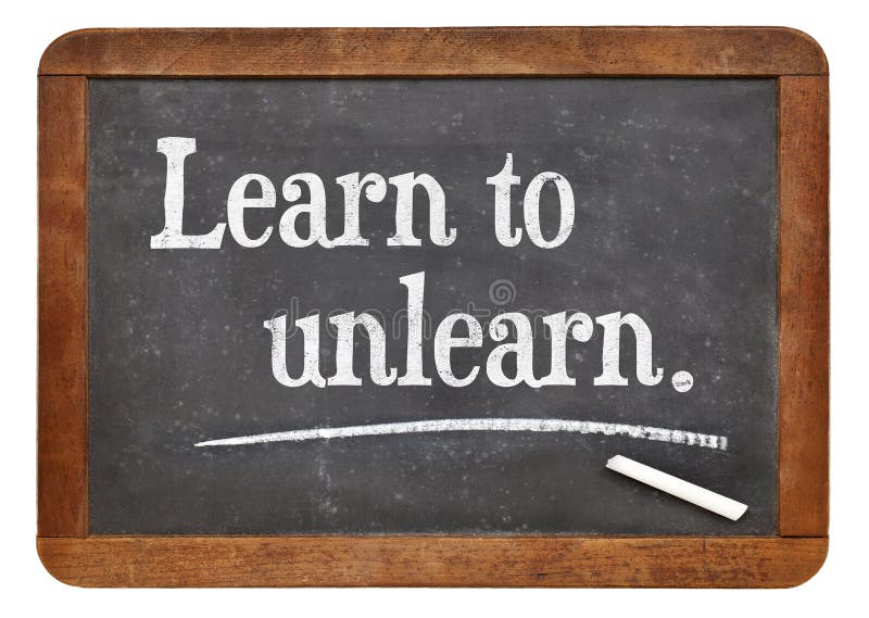 Learn to unlearn stock photo. Image of education, blackboard - 45176140