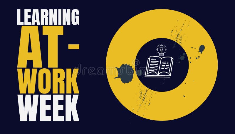 Learn at Work, Grow for Life, Celebrate Learning at Work Week Stock ...