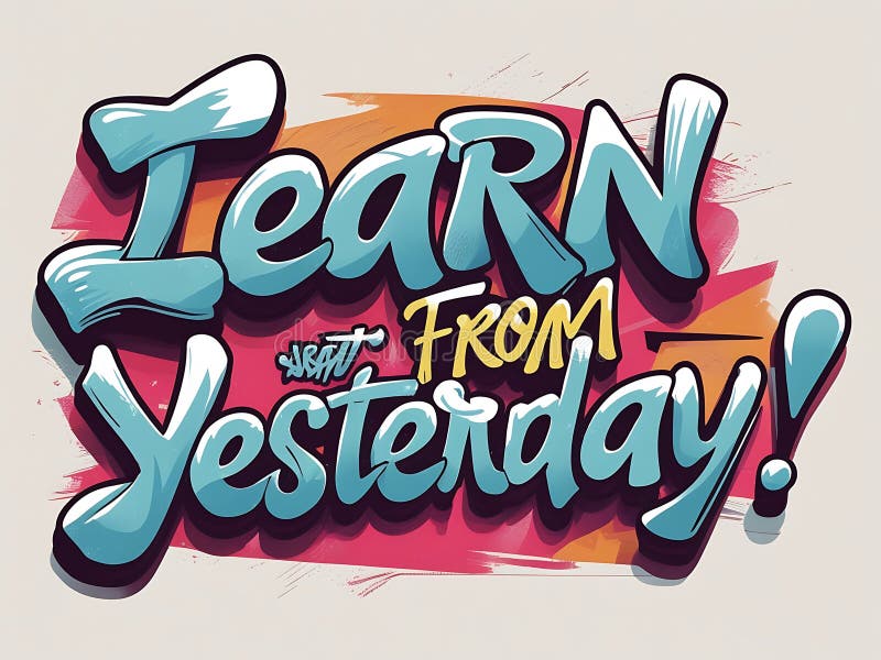 Learn from Yesterday Life Lessons Improvement Growth Wisdom Stock ...