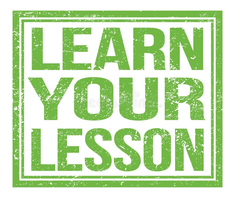 LEARN YOUR LESSON, Text on Green Grungy Stamp Sign Stock Illustration ...
