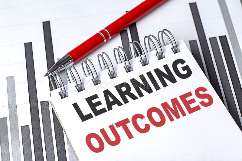 LEARNING OUTCOMES Text Written on Notebook with Pen on Chart Stock ...