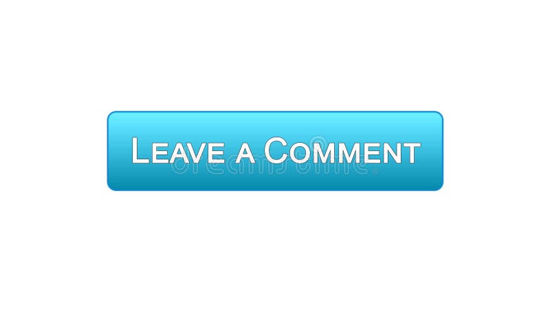 Leave a Comment Web Interface Button Blue Color, Client Feedback ...